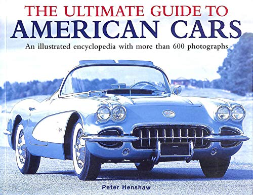 The Ultimate Guide to American Cars: An Illuatrated Encyclopedia with ...