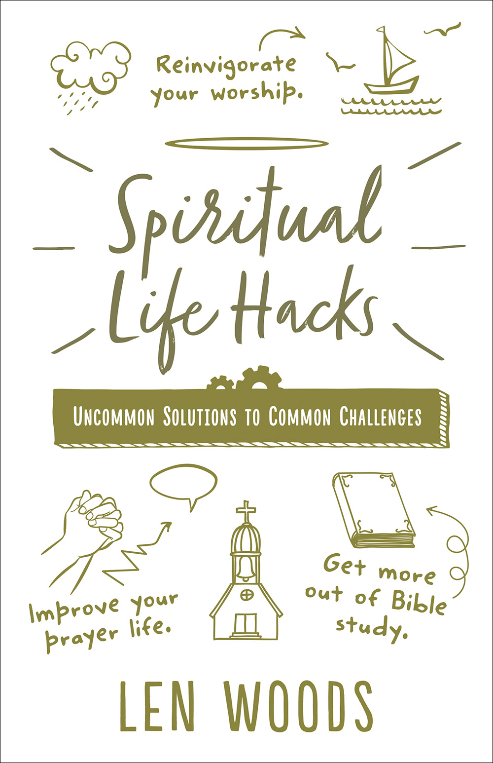 Spiritual Life Hacks: Uncommon Solutions to Common Challenges by Len ...