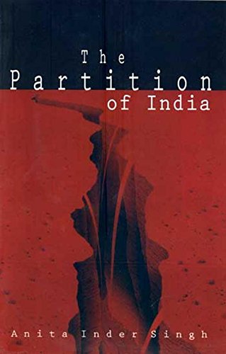 The Partition of India by Anita Inder Singh | Goodreads