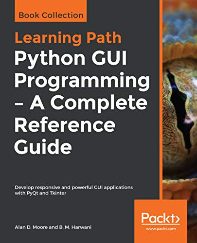 Python GUI Programming - A Complete Reference Guide: Develop responsive ...