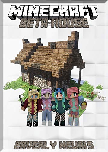 Create Your Own Beta-House in Minecraft Guide: by Eaverly Neuri's ...