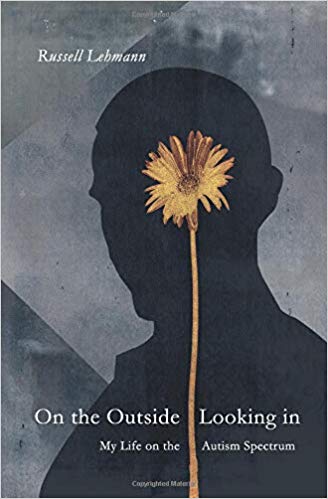 On the Outside Looking In: My Life on the Autism Spectrum by Russell ...