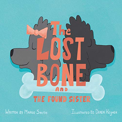 The Lost Bone: And the Found Sister by Margo Smith | Goodreads