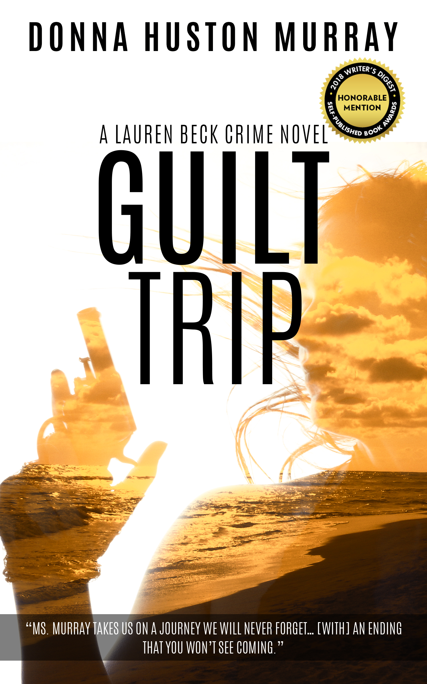 Guilt Trip: The Mystery by Donna Huston Murray | Goodreads