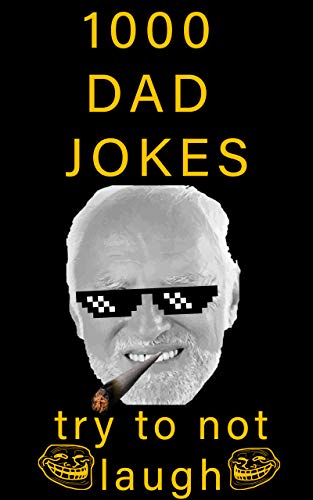1000 dad jokes that you never heard: Dad Jokes for Kids and Their ...