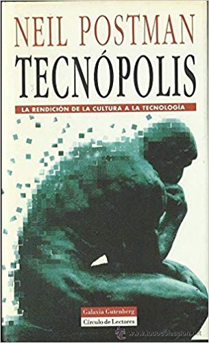 Tecnópolis by Neil Postman | Goodreads