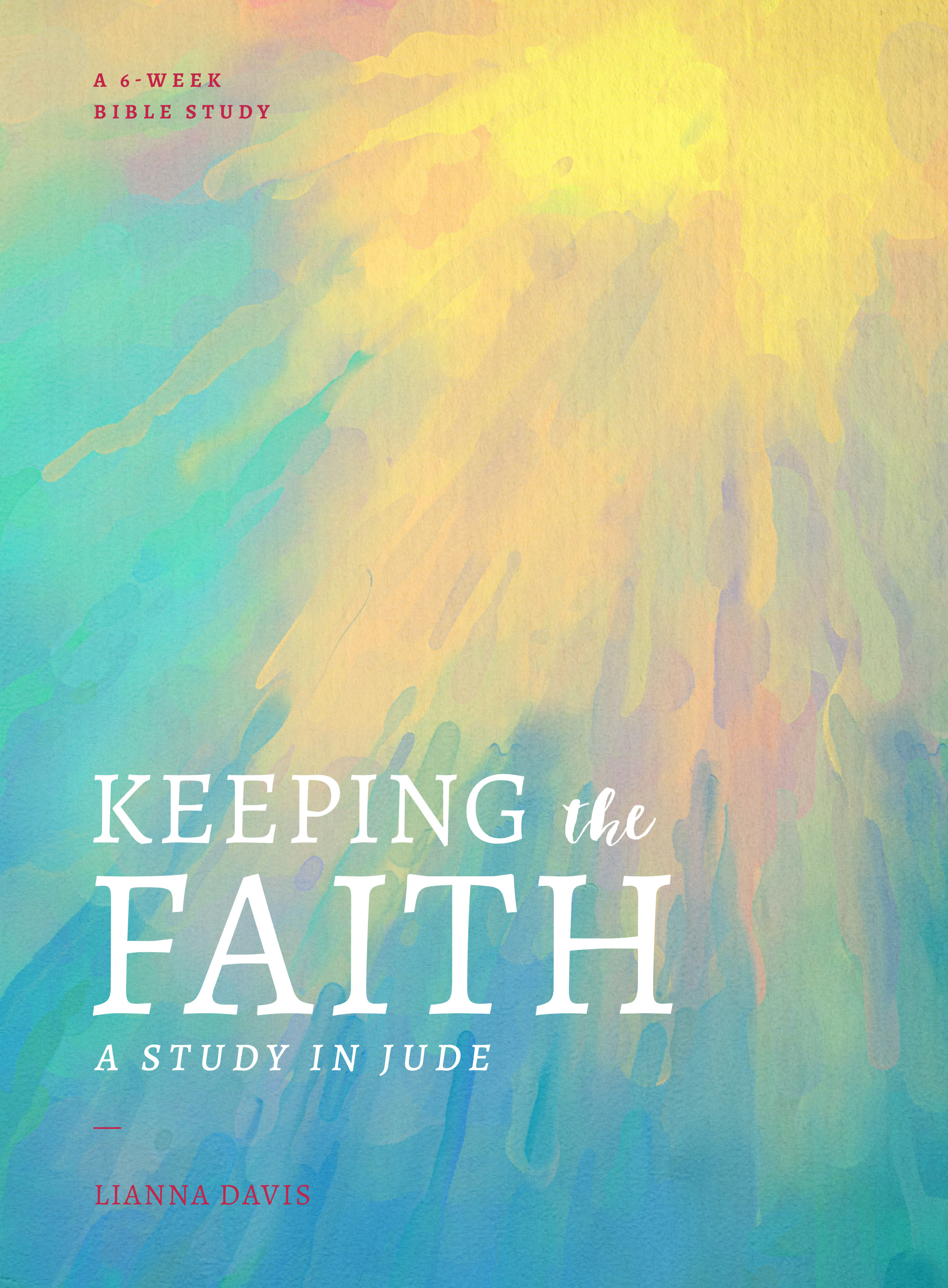 Keeping the Faith: A Study in Jude by Lianna Davis | Goodreads