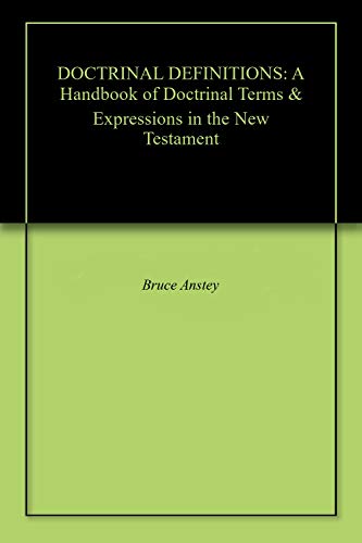 DOCTRINAL DEFINITIONS: A Handbook of Doctrinal Terms & Expressions in ...