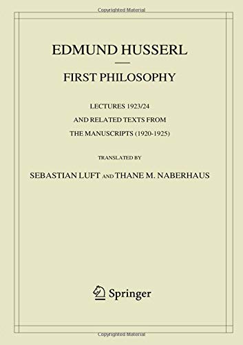First Philosophy: Lectures 1923/24 and Related Texts from the ...
