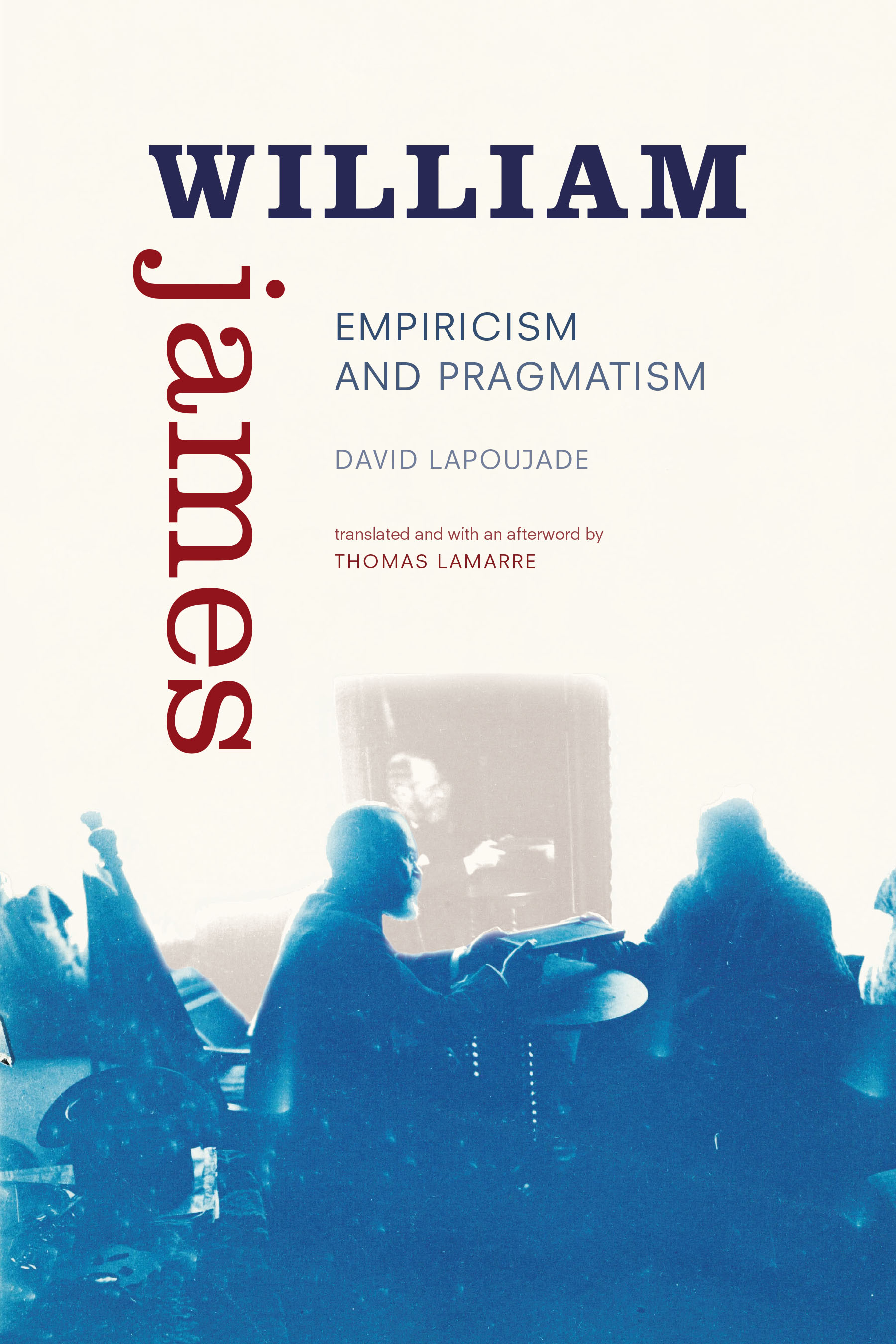 William James: Empiricism and Pragmatism by David Lapoujade | Goodreads