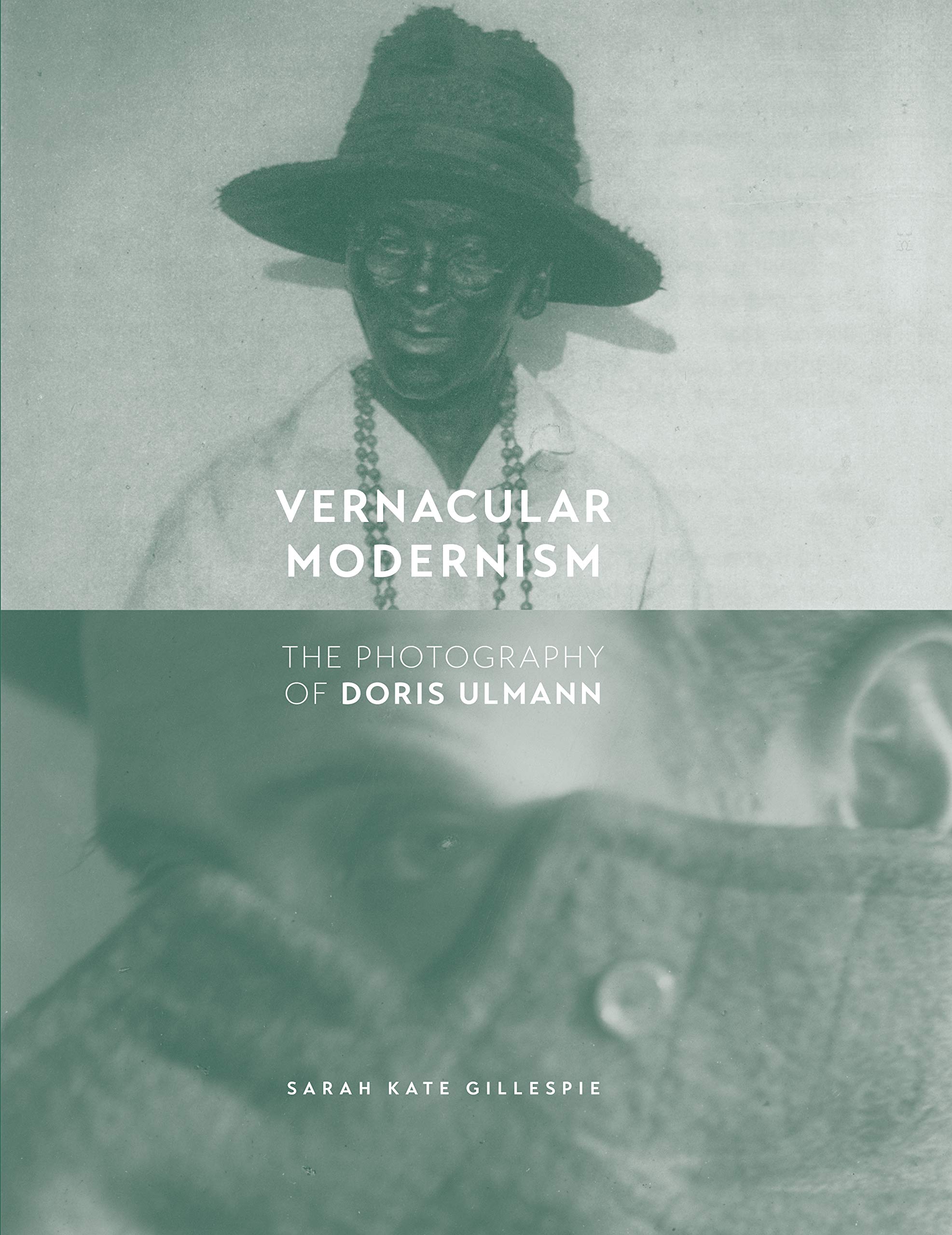Vernacular Modernism: The Photography of Doris Ulmann by Sarah Kate ...