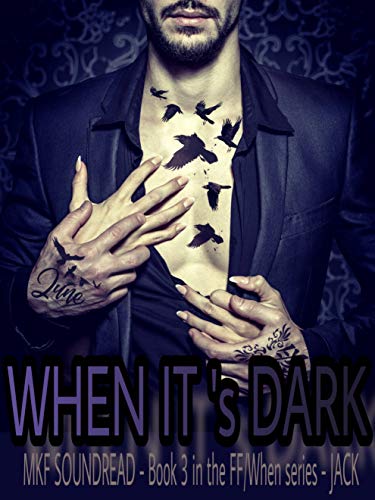 WHEN It's DARK: Book 3 in the FF / When series - JACK by MKF Soundread ...