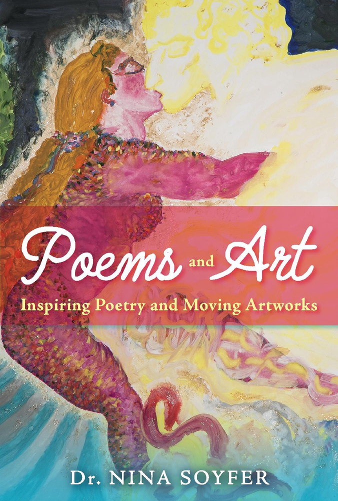 Poems and Art: Inspiring Poetry and Moving Artworks by Nina Soyfer ...