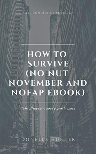How to survive No nut November and Nofap by Donelle Hunter | Goodreads