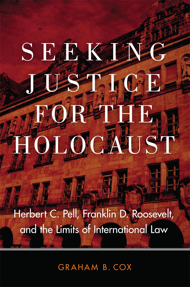 Seeking Justice for the Holocaust: Herbert C. Pell, Franklin D ...