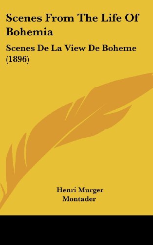 Scenes From The Life Of Bohemia: Scenes De La View De Boheme by Henri ...