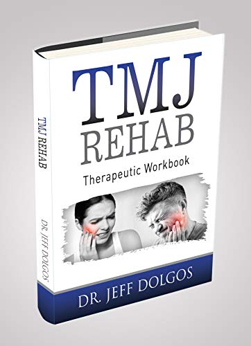 TMJ Rehab: Therapeutic Workbook by Jeff Dolgos | Goodreads
