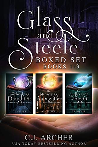 Glass and Steele Boxed Set: Books 1-3 by C.J. Archer | Goodreads