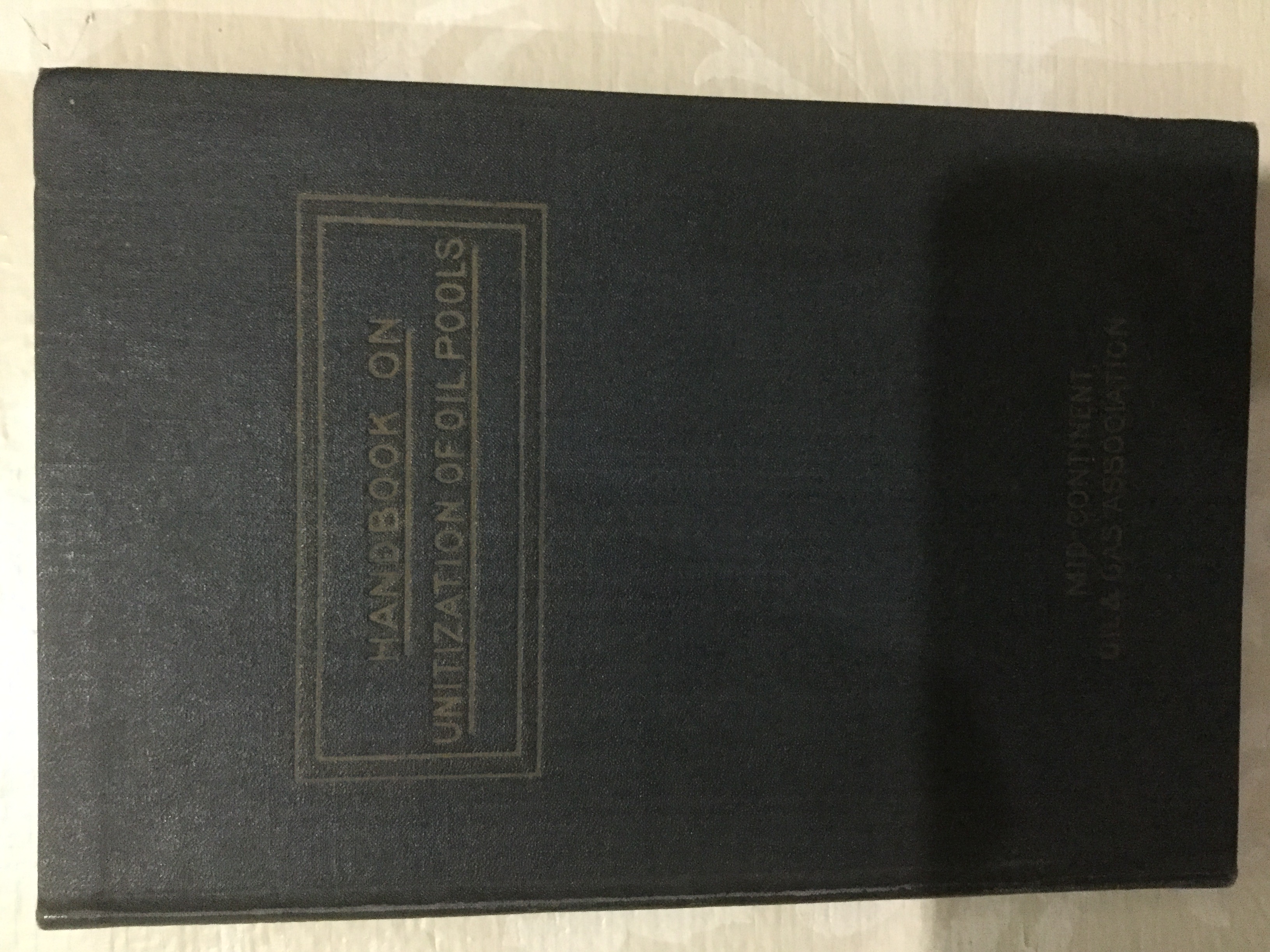 Handbook on Unitization of Oil Pools by Mid-Continent Oil & Gas Association | Goodreads