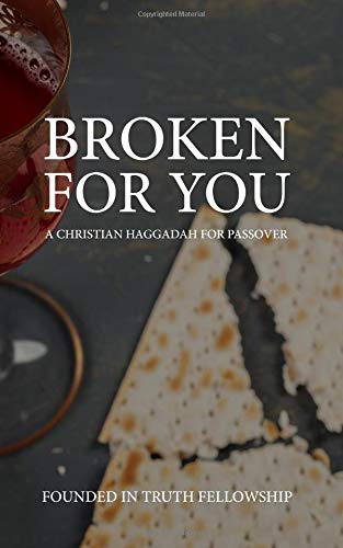 Broken For You: A Christian Haggadah For Passover by Matthew Lewis ...