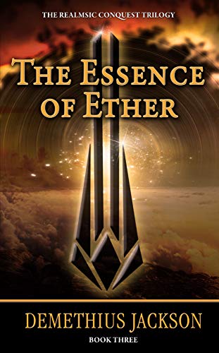 The Essence of Ether: Book Three by Demethius Jackson | Goodreads