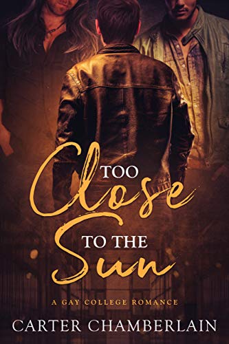 Too Close To The Sun: A Gay College Romance by Carter Chamberlain ...