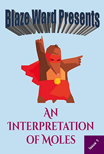 An Interpretation of Moles by Blaze Ward | Goodreads
