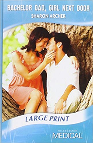 Bachelor Dad, Girl Next Door by Sharon Archer | Goodreads