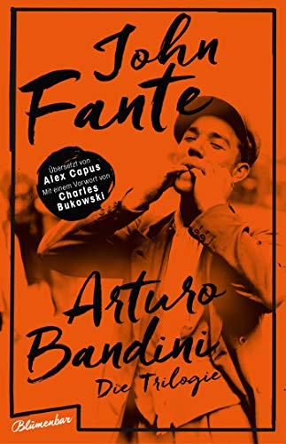 Arturo Bandini: Die Trilogie by John Fante | Goodreads