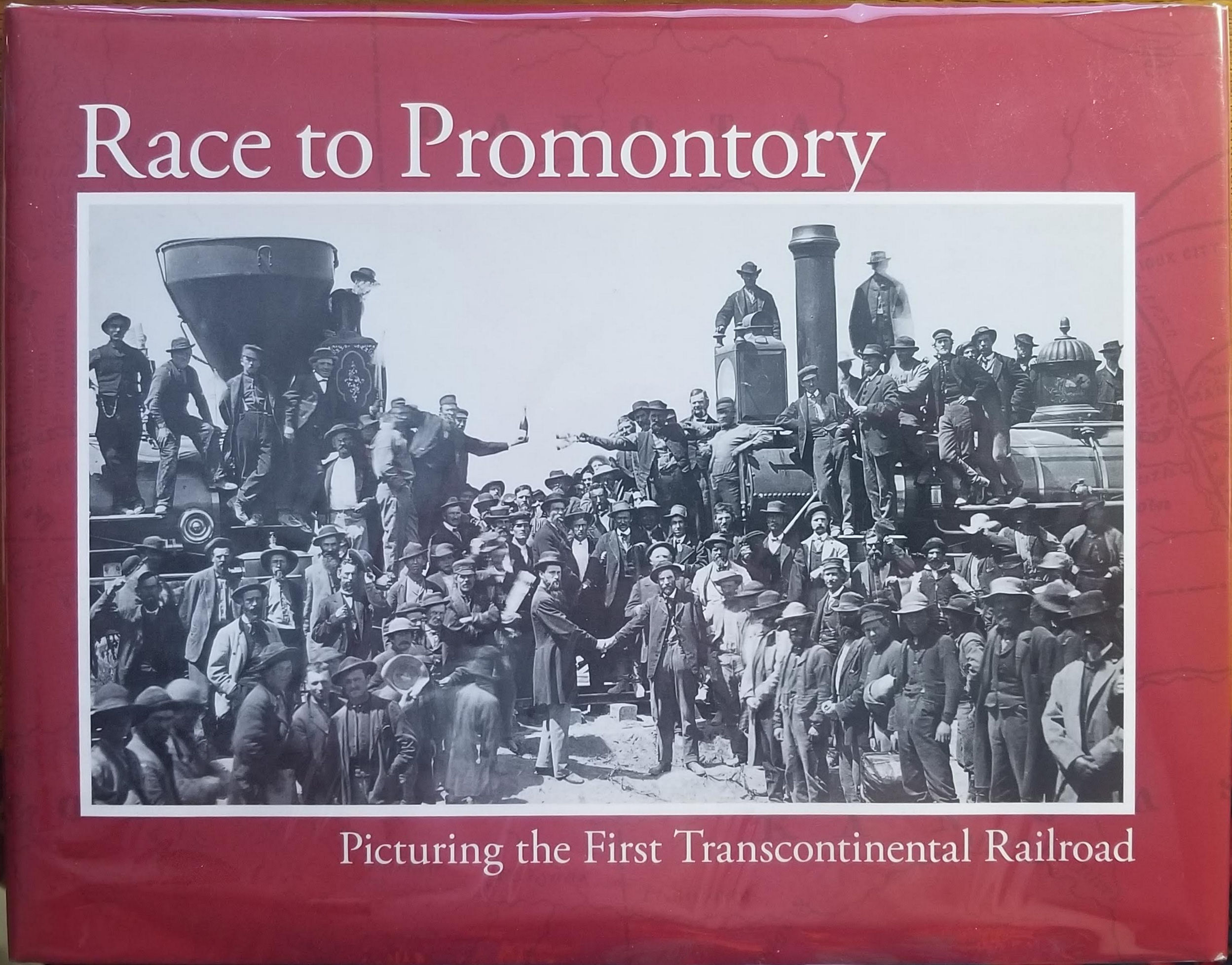 Race to Promontory: Picturing the First Transcontinental Railroad Built ...