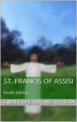 St. Francis of Assisi: Kindle Edition by G.K. Chesterton | Goodreads