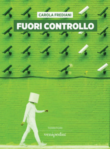 Fuori controllo by Carola Frediani | Goodreads