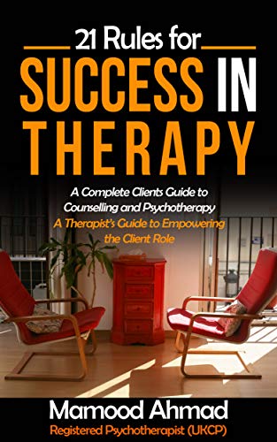21 Ways to Success in Therapy: A Complete Consumer Guide to Counselling ...