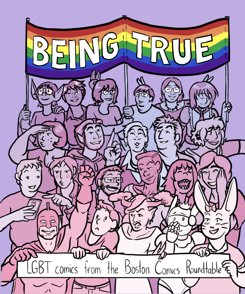 Being True: LGBTQ+ comics from the Boston Comics Roundtable by Renie ...