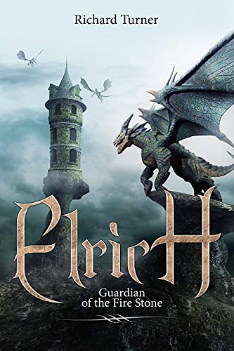 Elrich: Guardian of the Firestone by Richard Turner | Goodreads