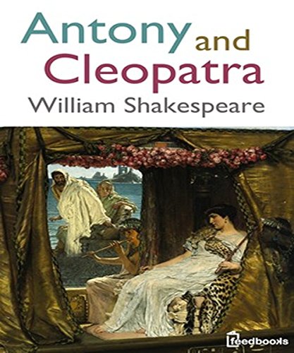 Antony and Cleopatra: (Annotated) by William Shakespeare | Goodreads