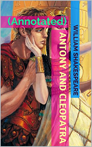Antony and Cleopatra: (Annotated) by William Shakespeare | Goodreads