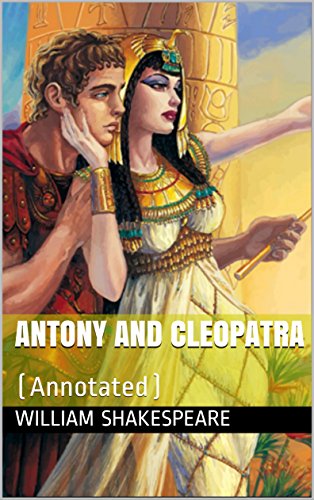 Antony and Cleopatra: (Annotated) by William Shakespeare | Goodreads