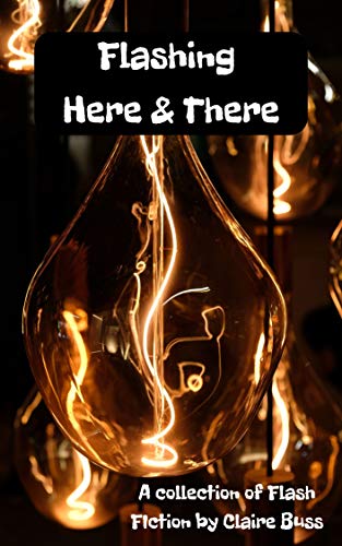 Flashing Here & There by Claire Buss | Goodreads