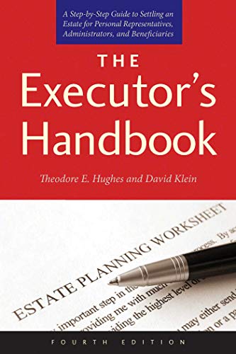 The Executor's Handbook: A Step-by-Step Guide to Settling an Estate for Personal Representatives ...