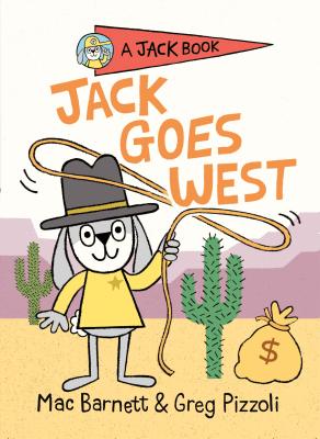 Jack Goes West (A Jack Book) by Mac Barnett | Goodreads