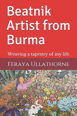 Beatnik Artist from Burma: Weaving a tapestry of my life by Feraya ...