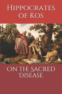 On the Sacred Disease by Hippocrates | Goodreads