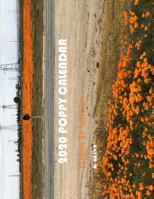 2020 Poppy Calendar: Poppies and History Calendar by Oran Z. Belgrave ...