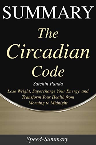 Summary: 'The Circadian Code' - Lose Weight, Supercharge Your Energy, and Transform Your Health ...