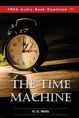 The Time Machine (Include Audio book) by H.G. Wells | Goodreads