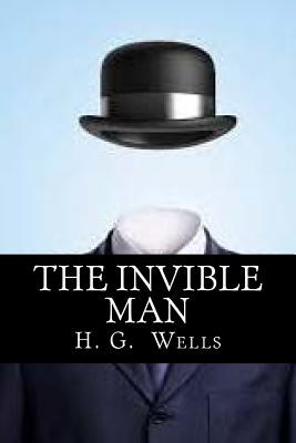 The Invible Man by H.G. Wells | Goodreads