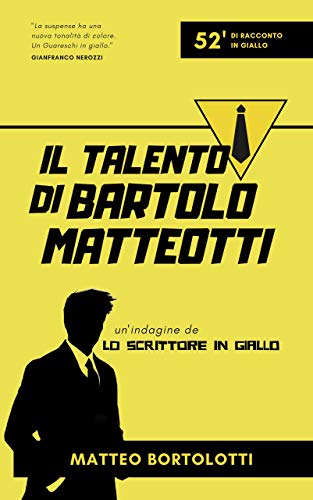 Il talento di Bartolo Matteotti: Un'indagine de 'Lo scrittore in giallo ...