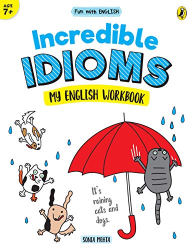 Incredible Idioms (Fun with English) by Sonia Mehta | Goodreads