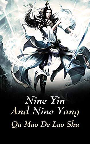 Nine Yin And Nine Yang: volume 1 by Qumaode Laoshu | Goodreads